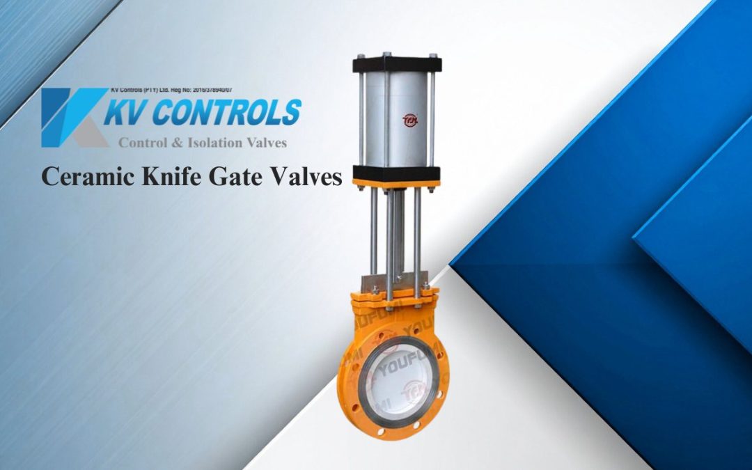 Ceramic Knife Gate Valves Explained | KV Controls a Leader in offering ...
